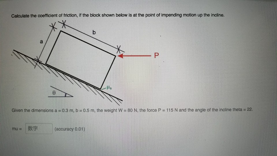 Solved Calculate the coefficient of friction, if the block | Chegg.com