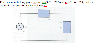 Solved For the circuit below, given =60 sin (377 t+20 degree | Chegg.com