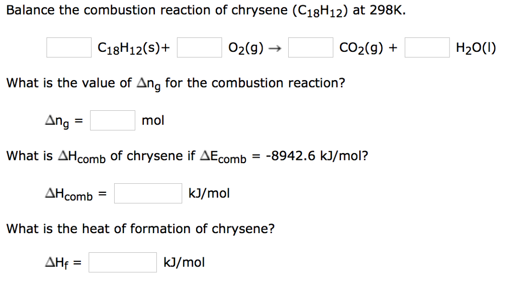 Solved Balance the combustion reaction of chrysene (C18H12) | Chegg.com