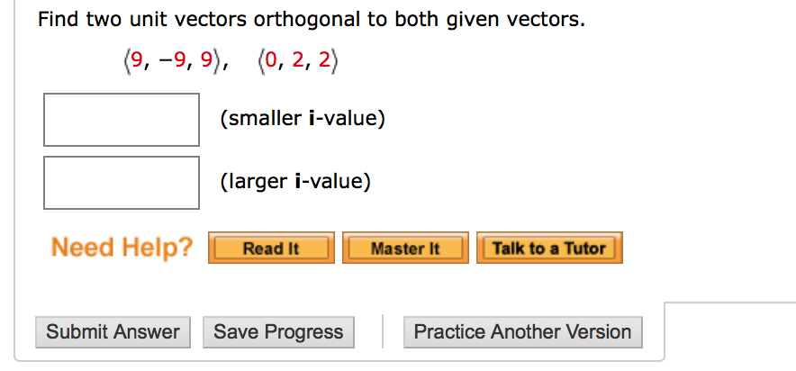 Solved Find two unit vectors orthogonal to both given | Chegg.com