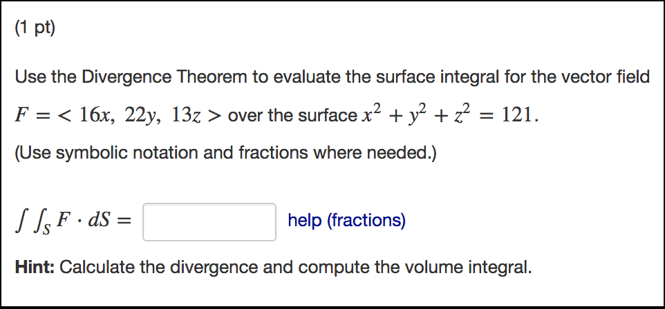 Solved (1 pt) Use the Divergence Theorem to evaluate the | Chegg.com