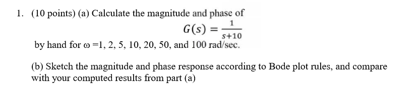 Solved Calculate the magnitude and phase of G(s) = 1/s + 10 | Chegg.com