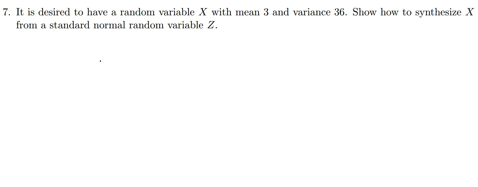 Solved 7. It is desired to have a random variable X with | Chegg.com