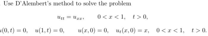 Solved Use D'Alembert's method to solve the problem Cz 1(0, | Chegg.com