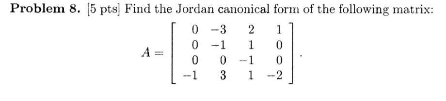 Solved Find the Jordan canonical form of the following | Chegg.com