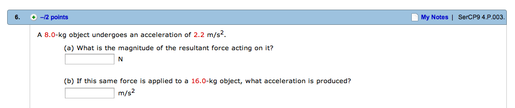 Solved A 8 0 Kg Object Undergoes An Acceleration Of 2 2