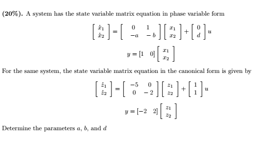 Solved (20%). A system has the state variable matrix | Chegg.com