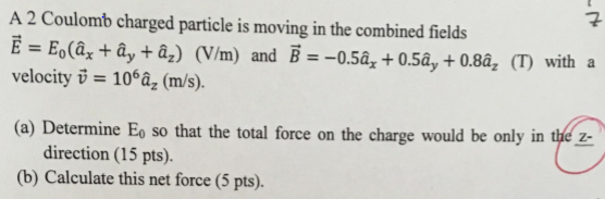 Solved A 2 Coulomb charged particle is moving in the | Chegg.com