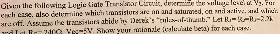 Solved Given the following Logic Gate Transistor Circuit, | Chegg.com