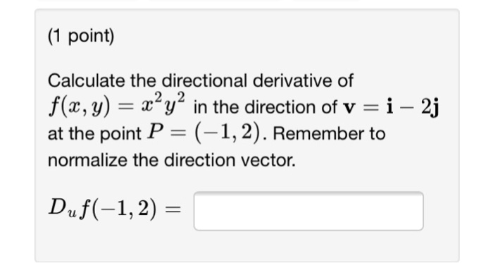 Solved Calculate the directional derivative of f(x, y) = | Chegg.com