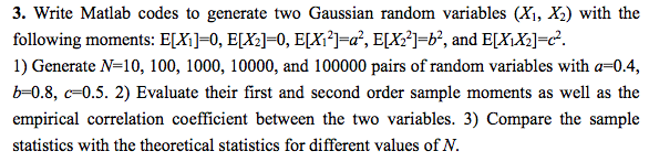 Solved Write Matlab codes to generate two Gaussian random | Chegg.com