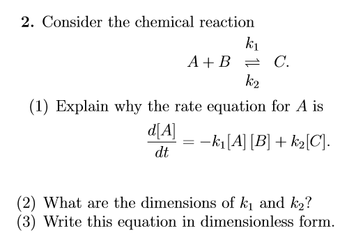 Solved 2. Consider the chemical reaction ki A+B C. k2 (1) | Chegg.com