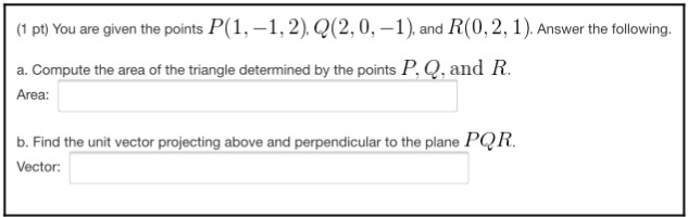 Solved You are given the points P(1, -1, 2), Q(2, 0, -1), | Chegg.com