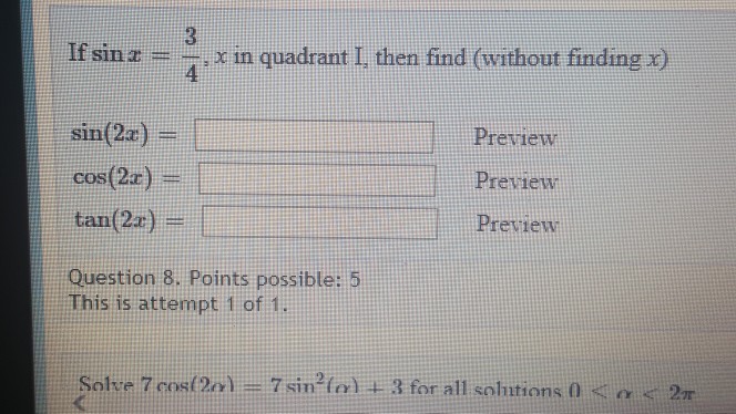 Solved If sin x = 3/4, x in quadrant I, then find (without | Chegg.com