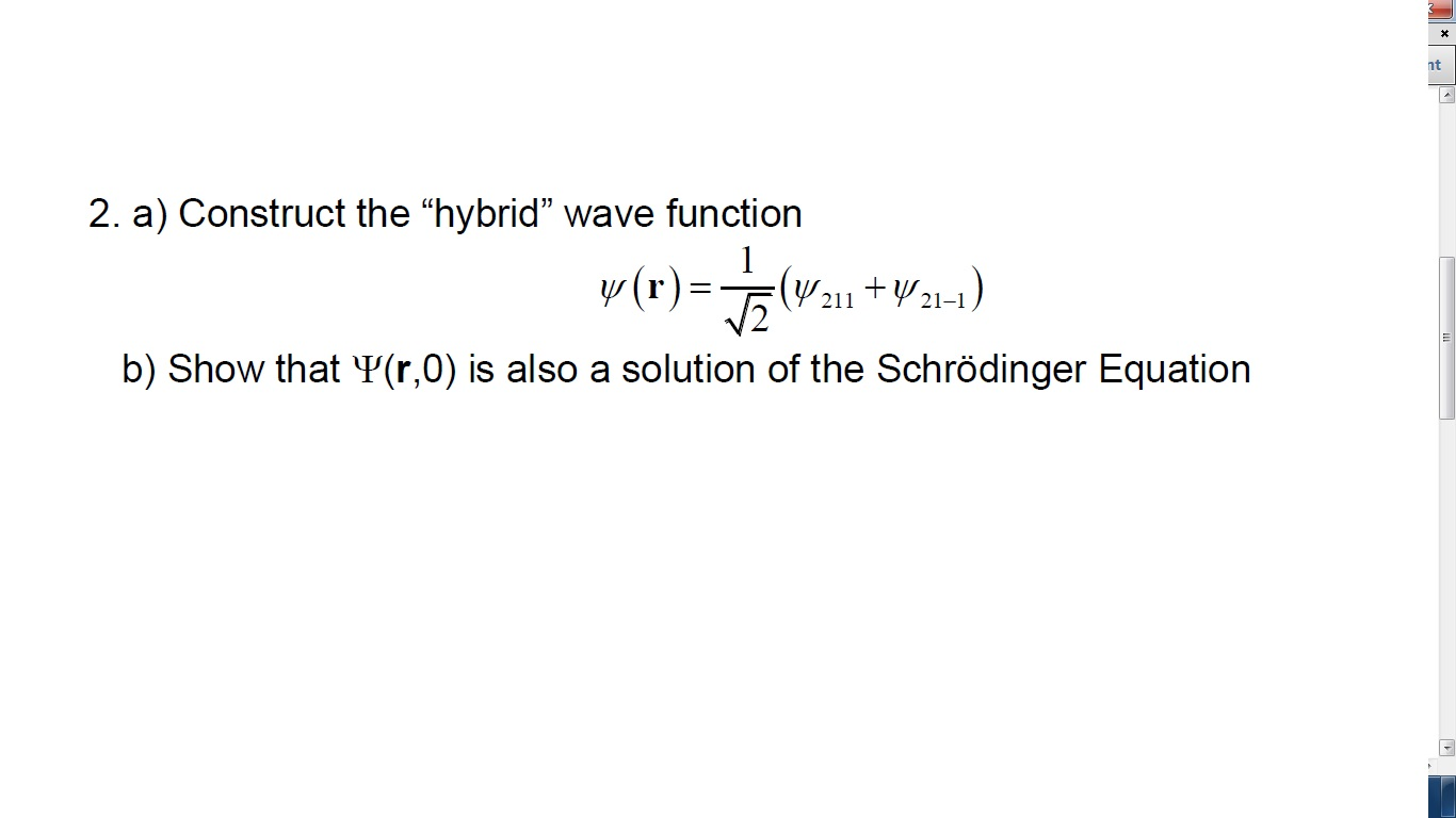 Solved 2. a) Construct the ''hybrid'' wave function Psi (r) | Chegg.com
