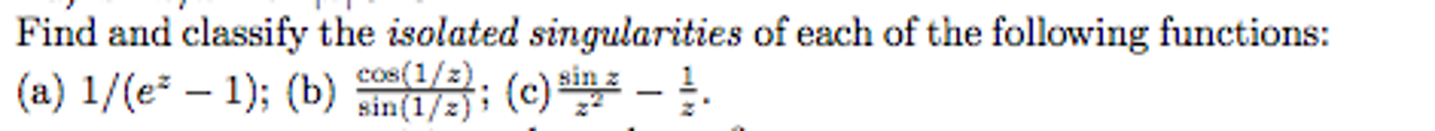 Solved Find and classify the isolated singularities of each | Chegg.com