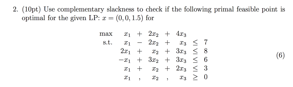 Solved 2. (10pt) Use complementary slackness to check if the | Chegg.com
