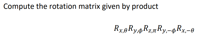 Solved Compute the rotation matrix given by product | Chegg.com