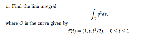 Solved 1. Find the line integral 'ds, where C is the curve | Chegg.com