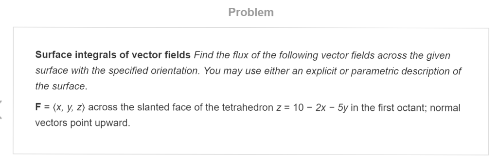 Solved Surface integrals of vector fields Find the flux of | Chegg.com