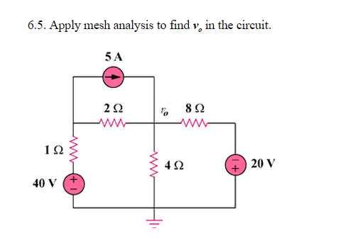 Solved 6.5. Apply mesh analysis to find v0 in the circuit. | Chegg.com