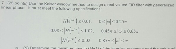Solved 7. (25 points) Use the Kaiser window method to design | Chegg.com