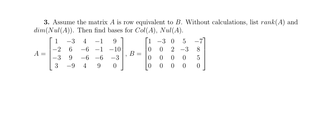 Solved 3. Assume the matrix A is row equivalent to B. | Chegg.com