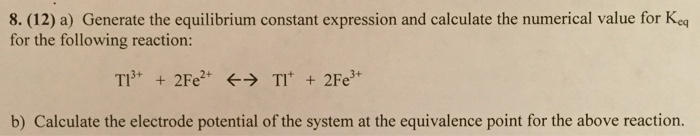 Solved Generate the equilibrium constant expression and | Chegg.com