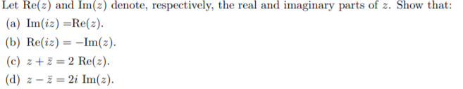 Solved Let Re(z) and Im(z) denote, respectively, the real | Chegg.com