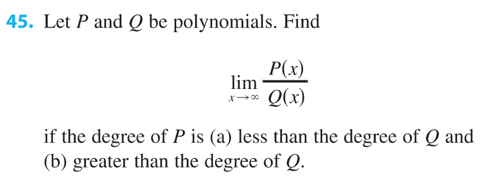 Solved Let P and Q be polynomials. Find lim_x rightarrow | Chegg.com