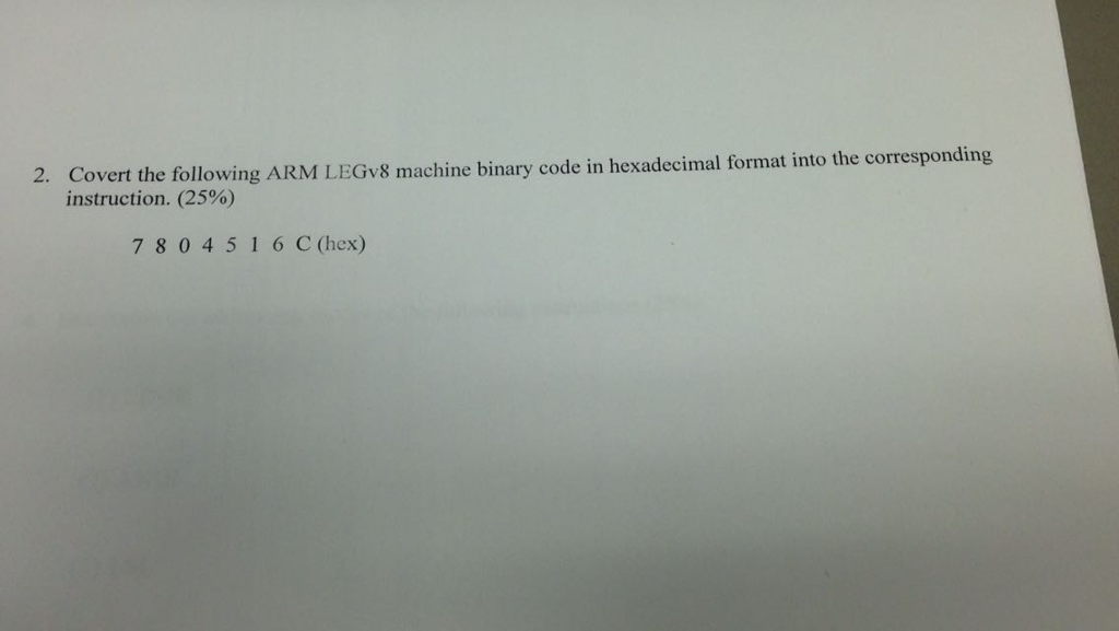 Solved Covert the following ARM LEGv8 machine binary code in | Chegg.com