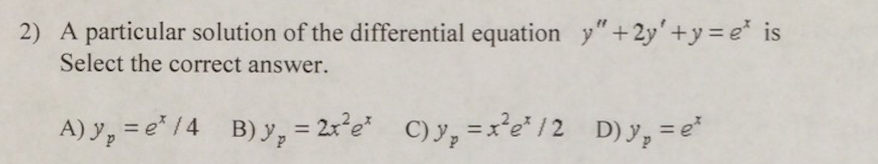 Solved 2) A particular solution of the differential equation | Chegg.com