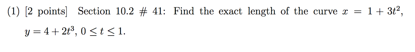 Solved Find the exact length of the curve x = 1 + 3t^2, y = | Chegg.com