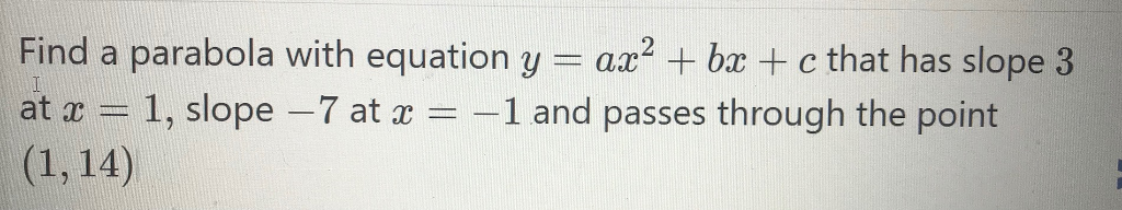 Solved Find a parabola with equation y = ax2 + bx + c that | Chegg.com