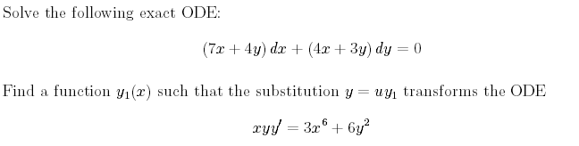 Solved Solve the following exact ODE: (7x + 4y) dx + (4x + | Chegg.com