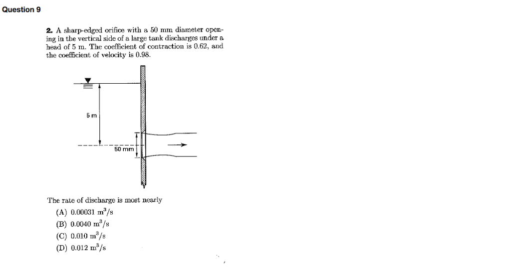 Solved Question 9 2. A sharp-edged orifice with a 50 mm | Chegg.com