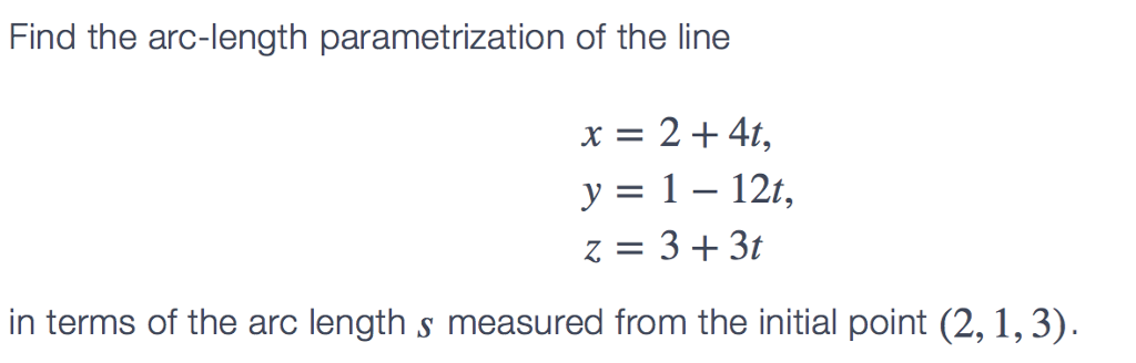 Solved Find the arc-length parametrization of the line x = | Chegg.com