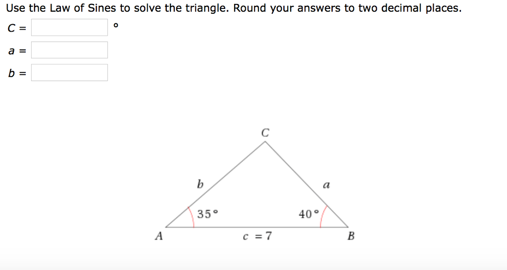 Solved Use the Law of Sines to solve the triangle. Round | Chegg.com