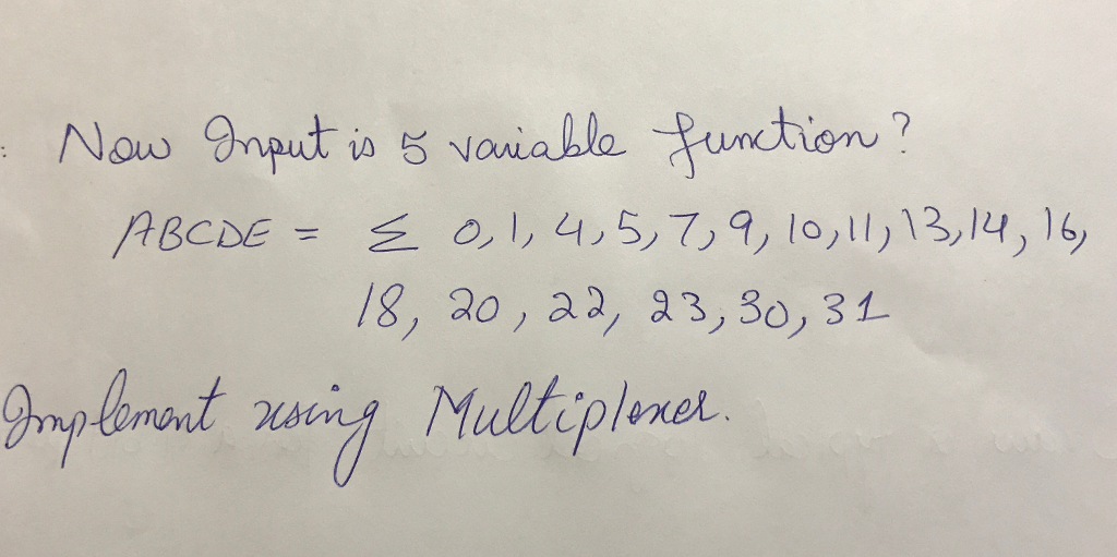 Solved Now input is 5 variable function? ABCDE = sigma 0, | Chegg.com