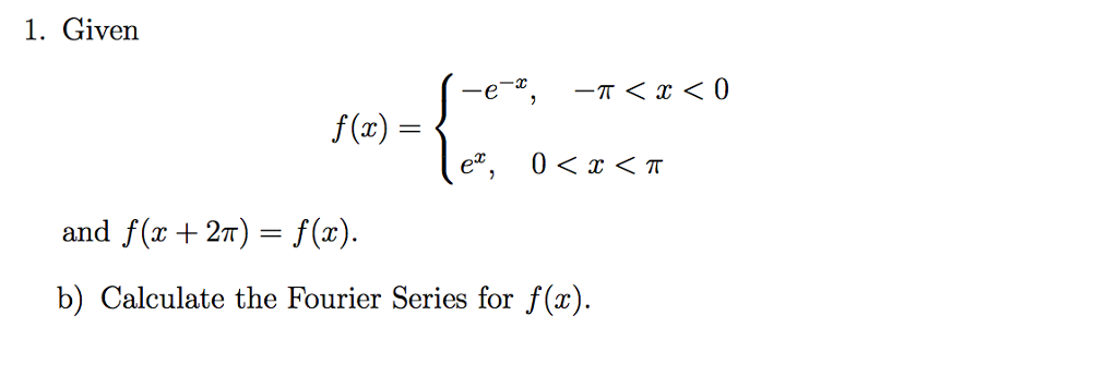 Solved Given f(x) = {-e^-x, -pi