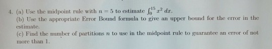 Solved 4. (a) Use the midpoint rule with n m 5 to estimate | Chegg.com