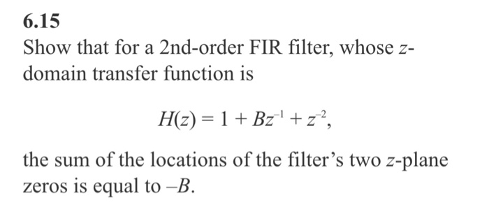 Solved Show that for a 2nd-order FIR filter, whose z-domain | Chegg.com