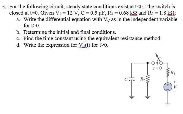 Solved 5. For the following circuit, steady state conditions | Chegg.com