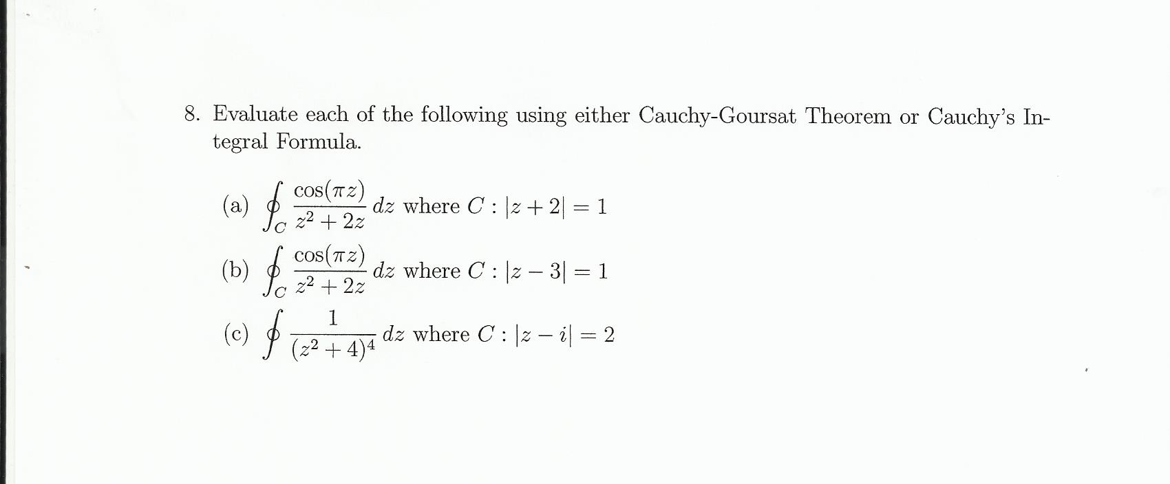 Solved 8. Evaluate each of the following using either Cauchy | Chegg.com