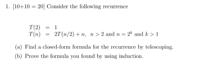 Solved 1, [10+10 = 20] Consider the following recurrence | Chegg.com