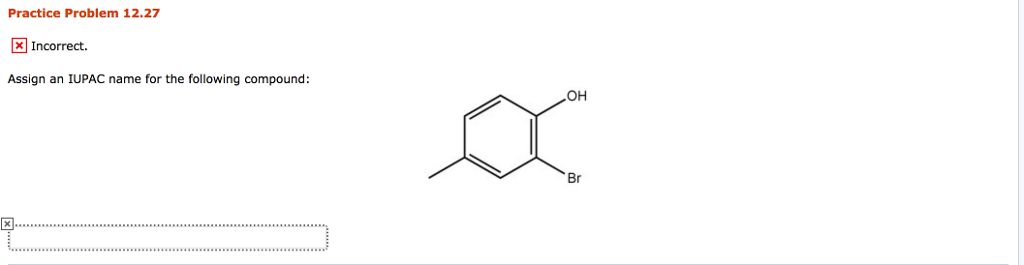 Solved Practice Problem 12.27 Incorrect. Assign an IUPAC | Chegg.com