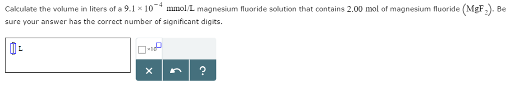 Solved Calculate the volume in liters of a 9.1 times 10^-4 | Chegg.com