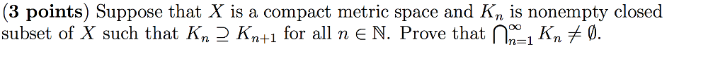Solved (3 points) Suppose that X is a compact metric space | Chegg.com