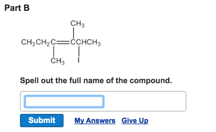 Solved Part B CH3 CH CH2C CCHCH CH3 I Spell out the full | Chegg.com