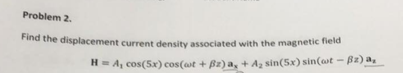 Solved Problem 2 The Displacement Current Density